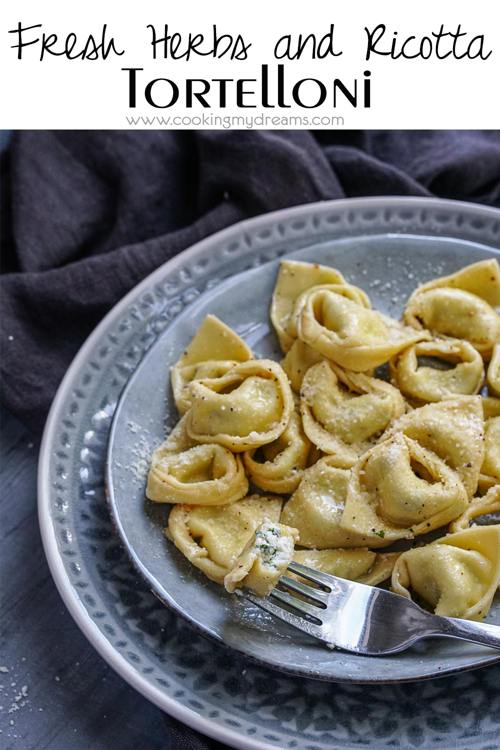 Tortelloni with Ricotta and Herbs - Cooking My Dreams