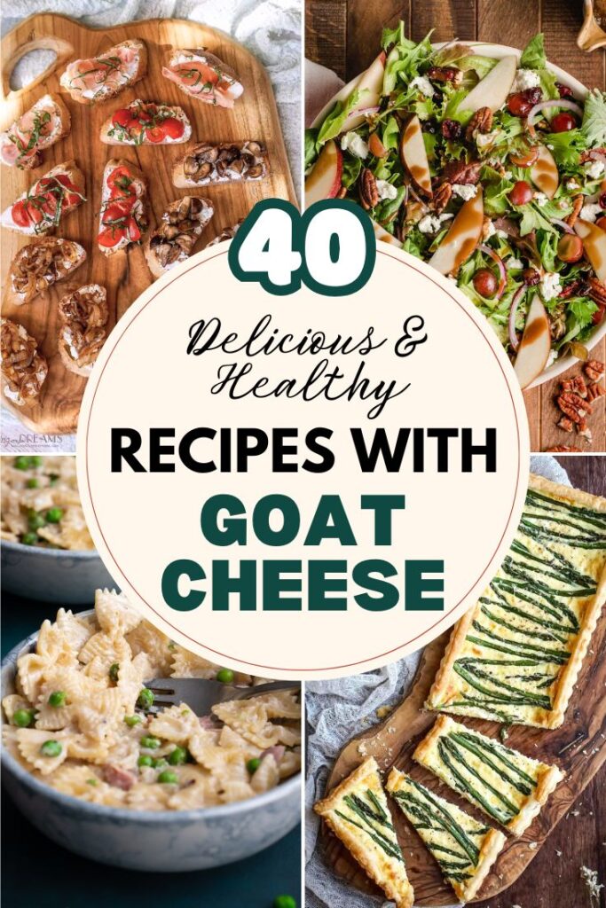 40 Delicious and Healthy Recipes with Goat Cheese - Cooking My Dreams