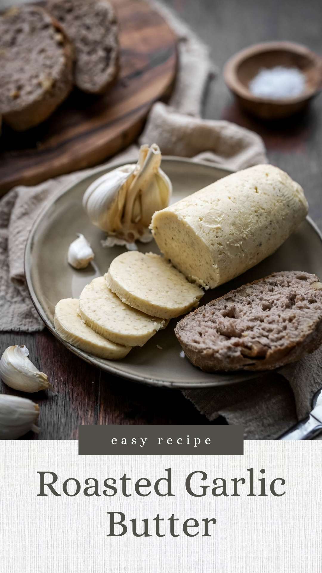 Easy Roasted Garlic Butter - Cooking My Dreams