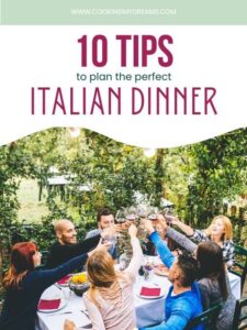 Craft the Best Italian Dinner Party Menu - Cooking My Dreams