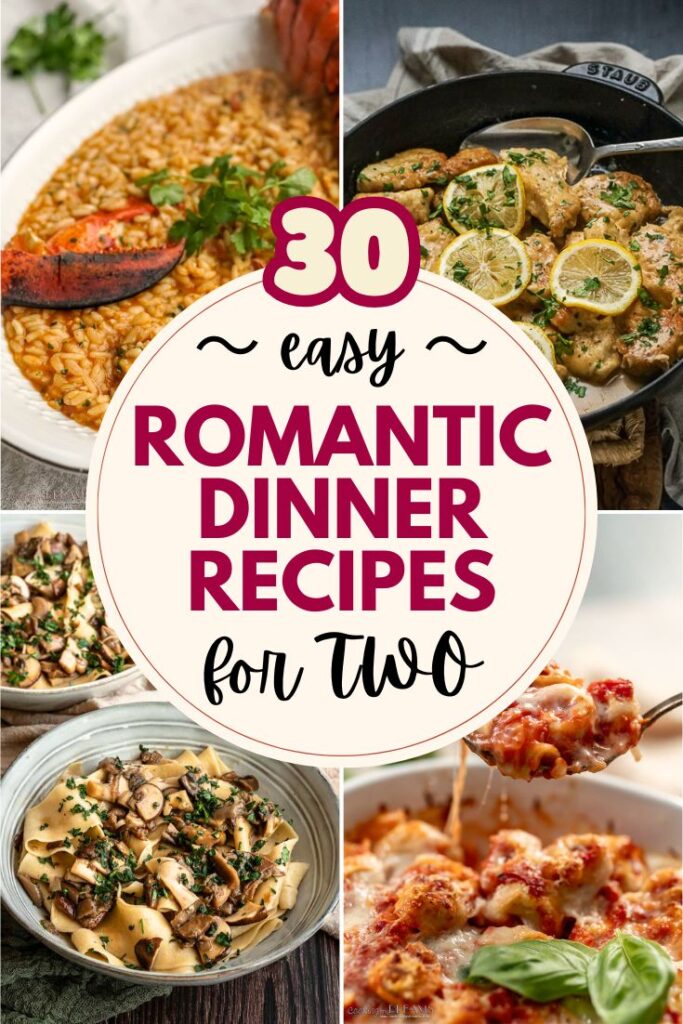 30 Easy & Romantic Dinner Recipes for Two - Cooking My Dreams
